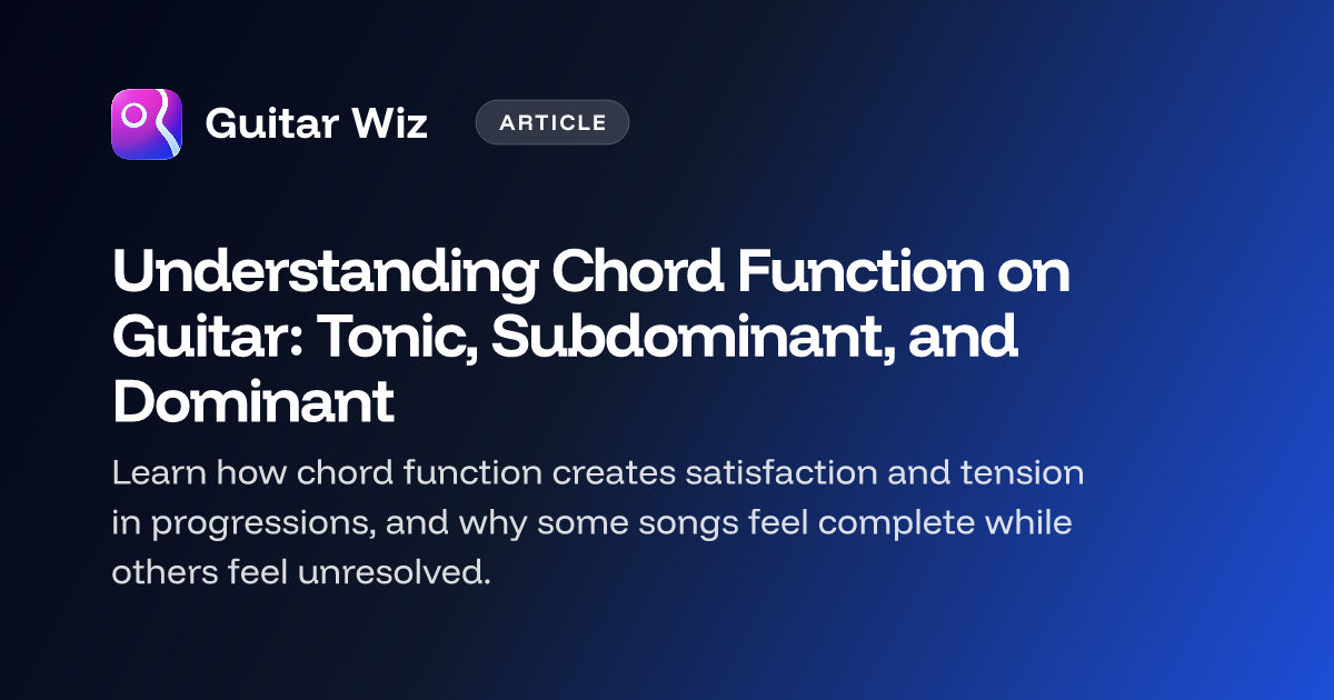 Understanding Chord Function on Guitar: Tonic, Subdominant, and ...