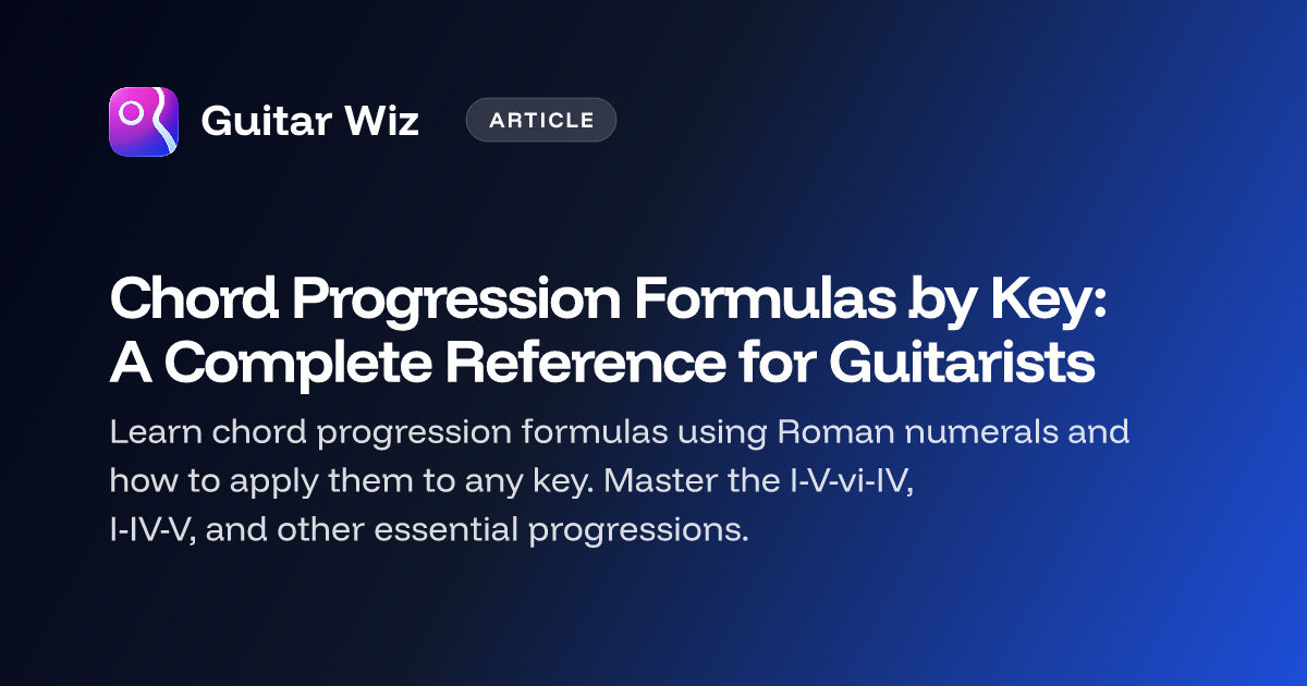Chord Progression Formulas by Key: A Complete Reference for Guitarists ...