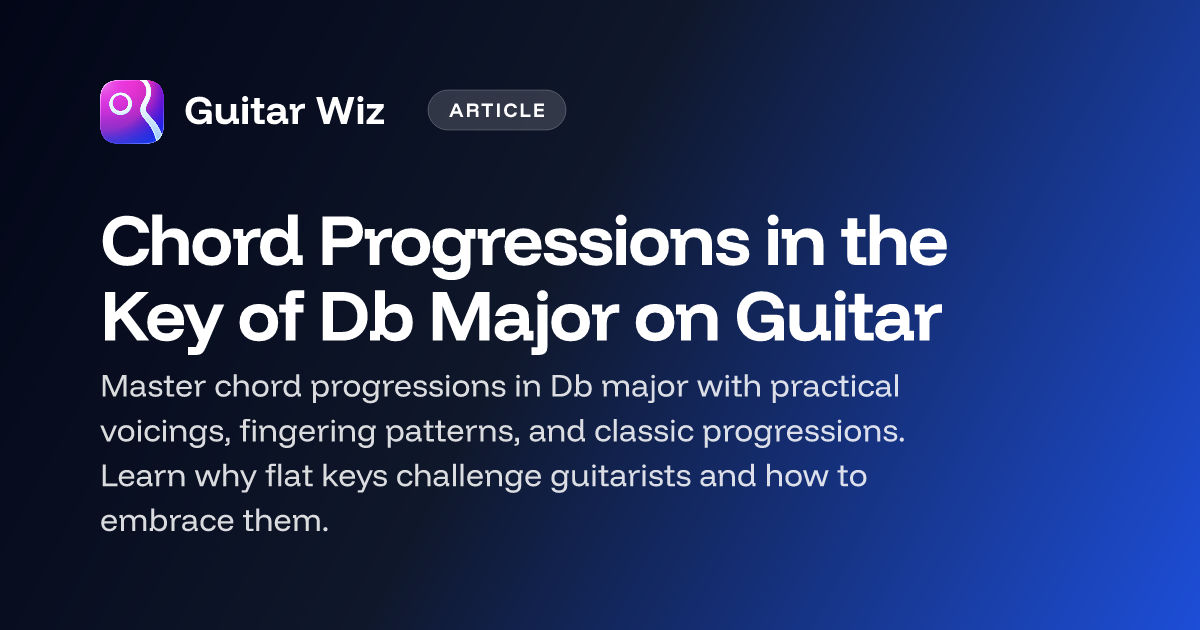 Chord Progressions in the Key of Db Major on Guitar – Guitar Wiz Blog