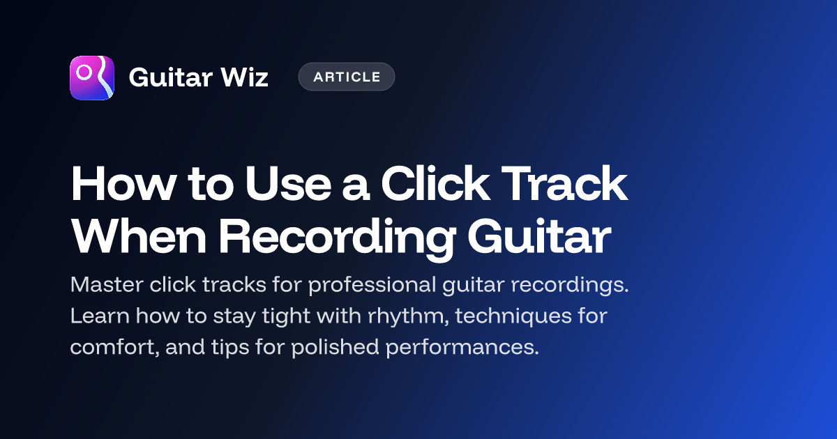 How to Use a Click Track When Recording Guitar – Guitar Wiz Blog