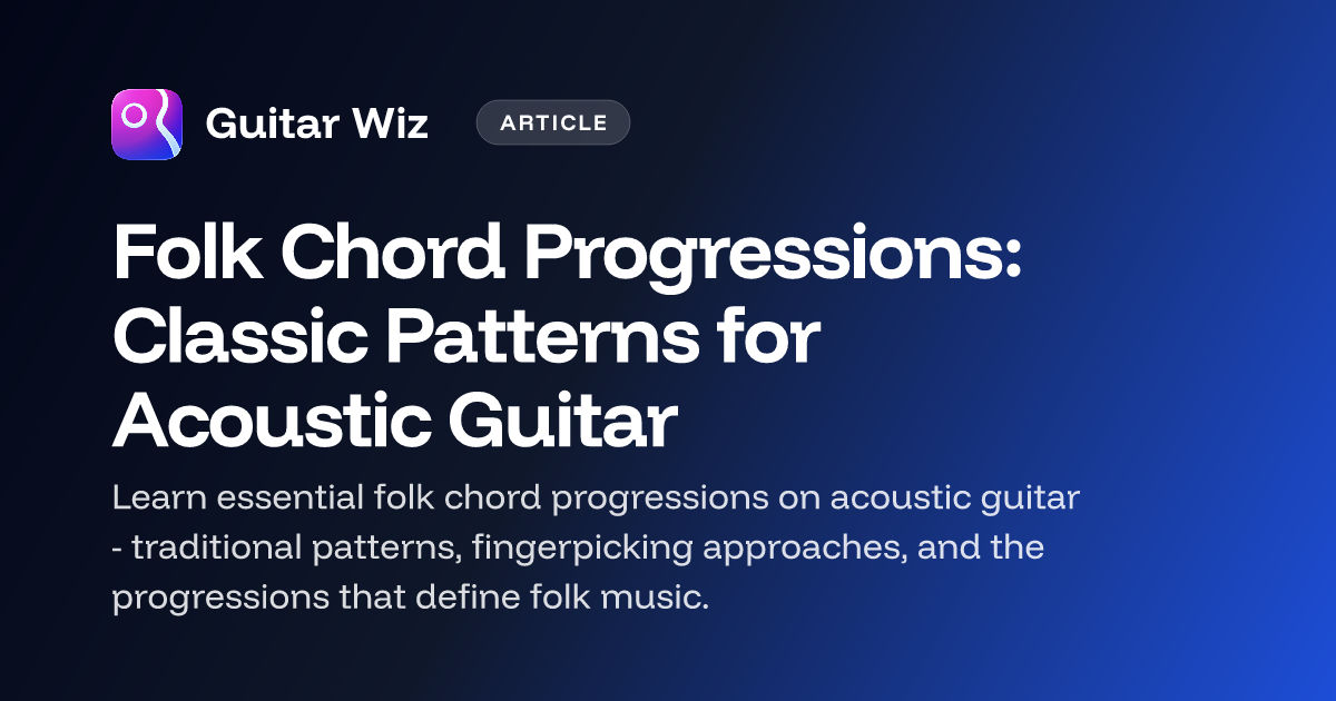 Folk Chord Progressions: Classic Patterns for Acoustic Guitar – Guitar ...