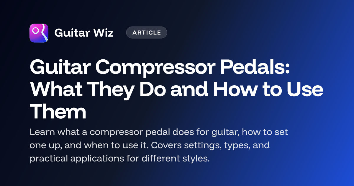 Guitar Compressor Pedals: What They Do and How to Use Them – Guitar Wiz ...