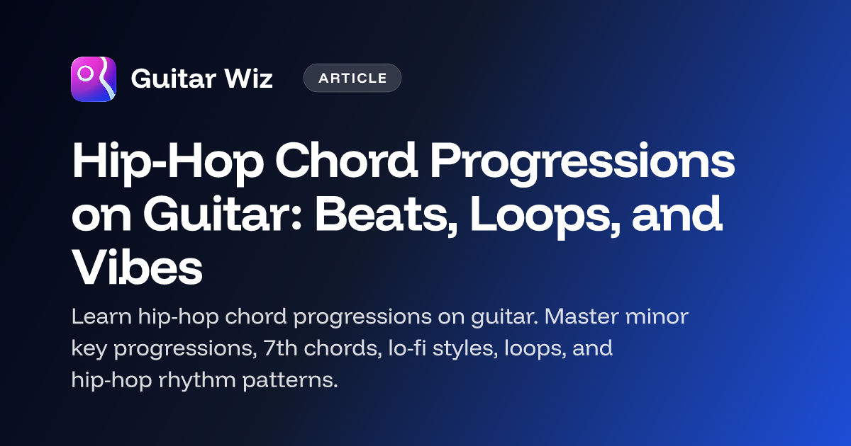 Hip-Hop Chord Progressions on Guitar: Beats, Loops, and Vibes – Guitar ...