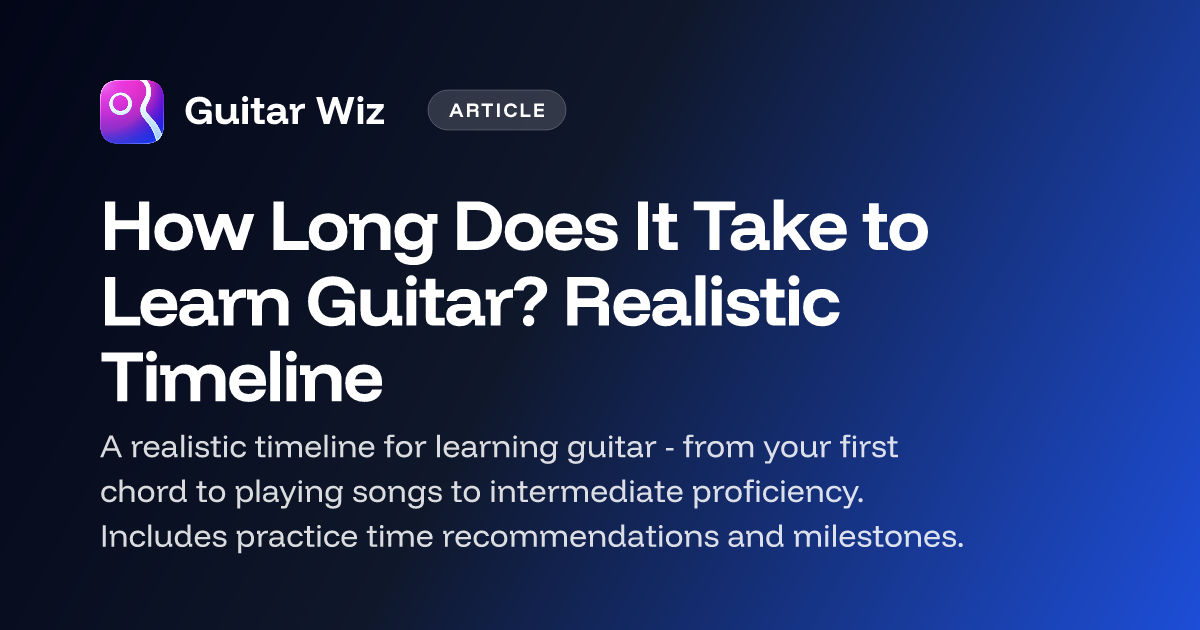 How Long Does It Take to Learn Guitar? Realistic Timeline – Guitar Wiz Blog