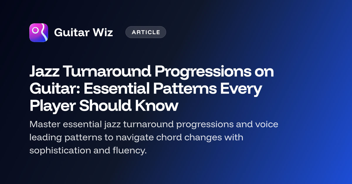 Jazz Turnaround Progressions on Guitar: Essential Patterns Every Player ...