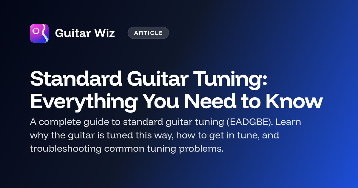 Standard Guitar Tuning: Everything You Need to Know | Guitar Wiz
