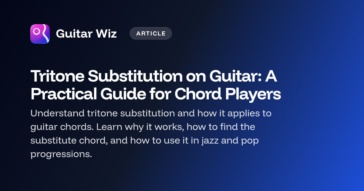 Tritone Substitution on Guitar: A Practical Guide for Chord Players ...